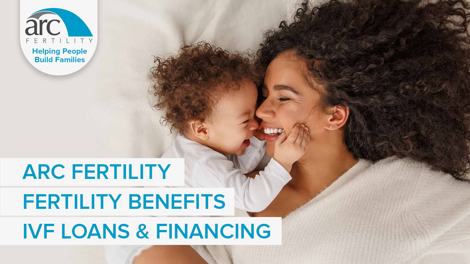 Fertility Benefits | IVF Loans & Financing | ARC Fertility